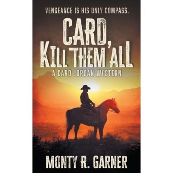 Monty R. Garner | Other | Card Kill Them All A Classic Western ...